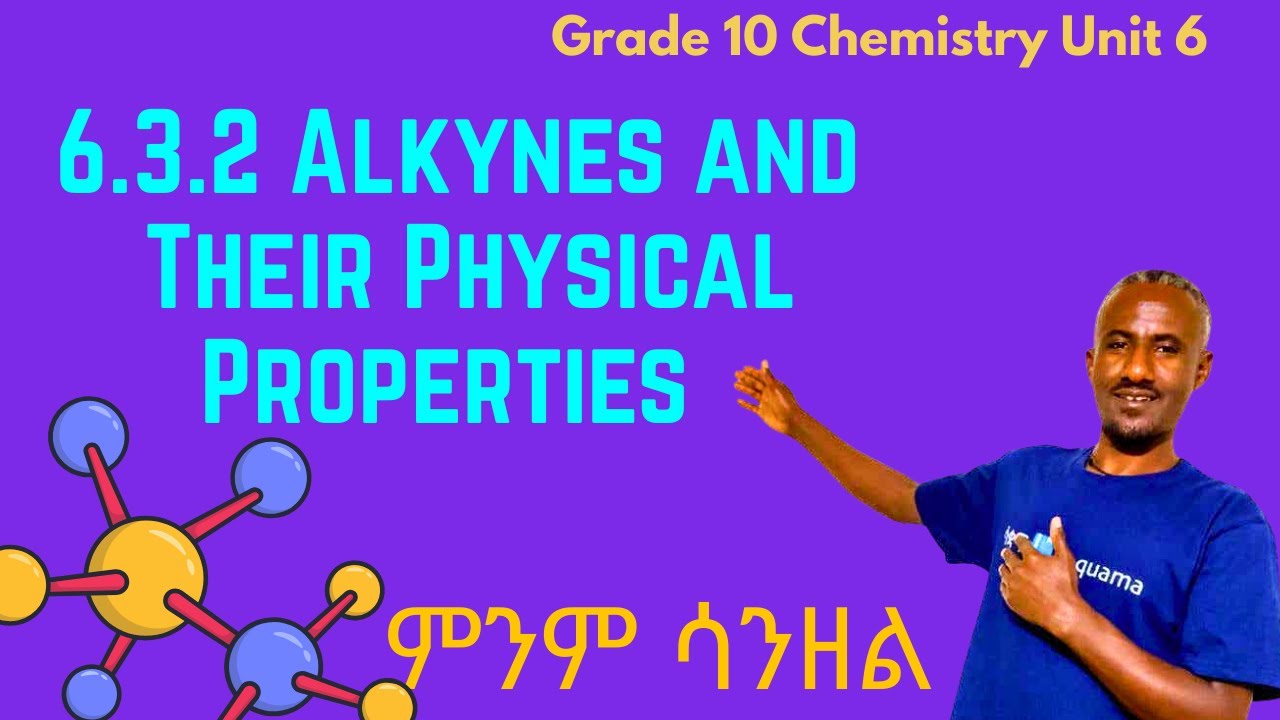 Grade 10 Chemistry Unit 6:6.3.2 Alkynes and Their Physical Properties ...
