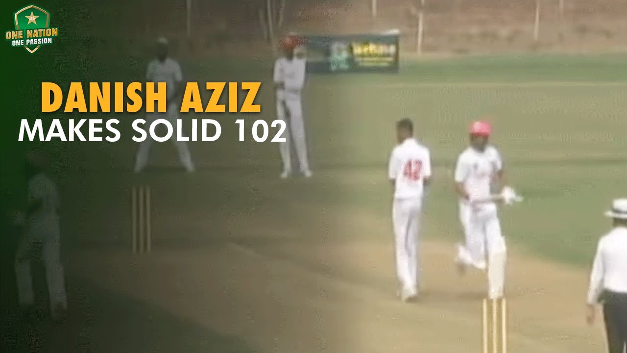 Danish Aziz makes solid 102 | Dera Murad Jamali vs Lahore Blues | Quaid ...