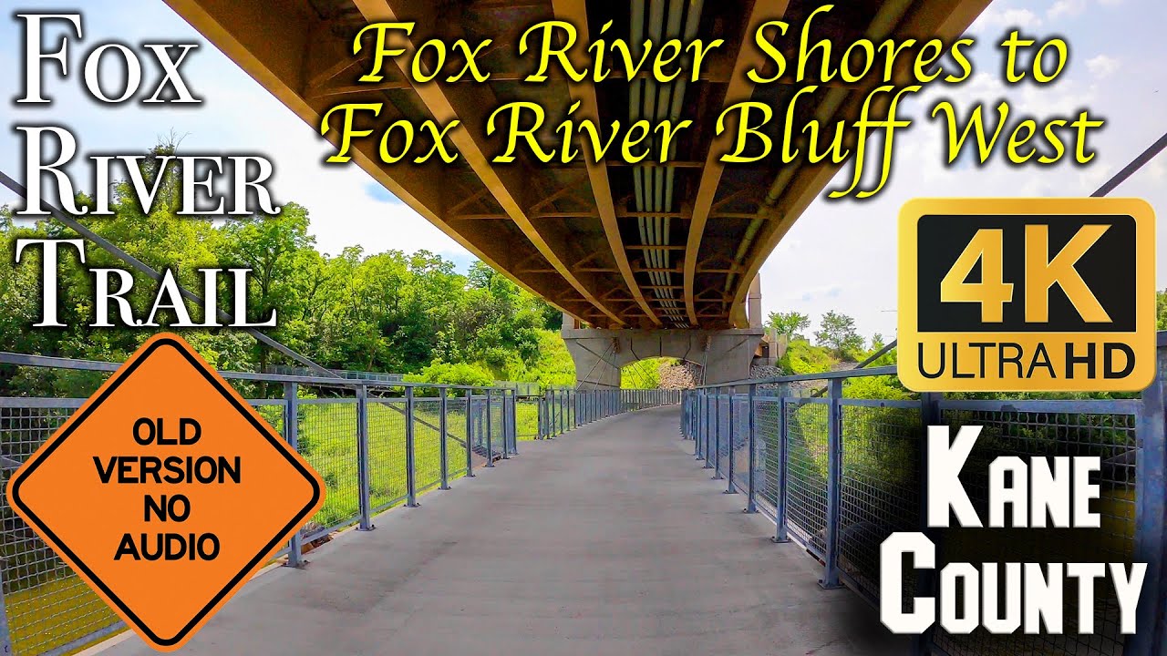 Fox River Trail: Fox River Shores to Fox River Bluff West - July 2020 ...