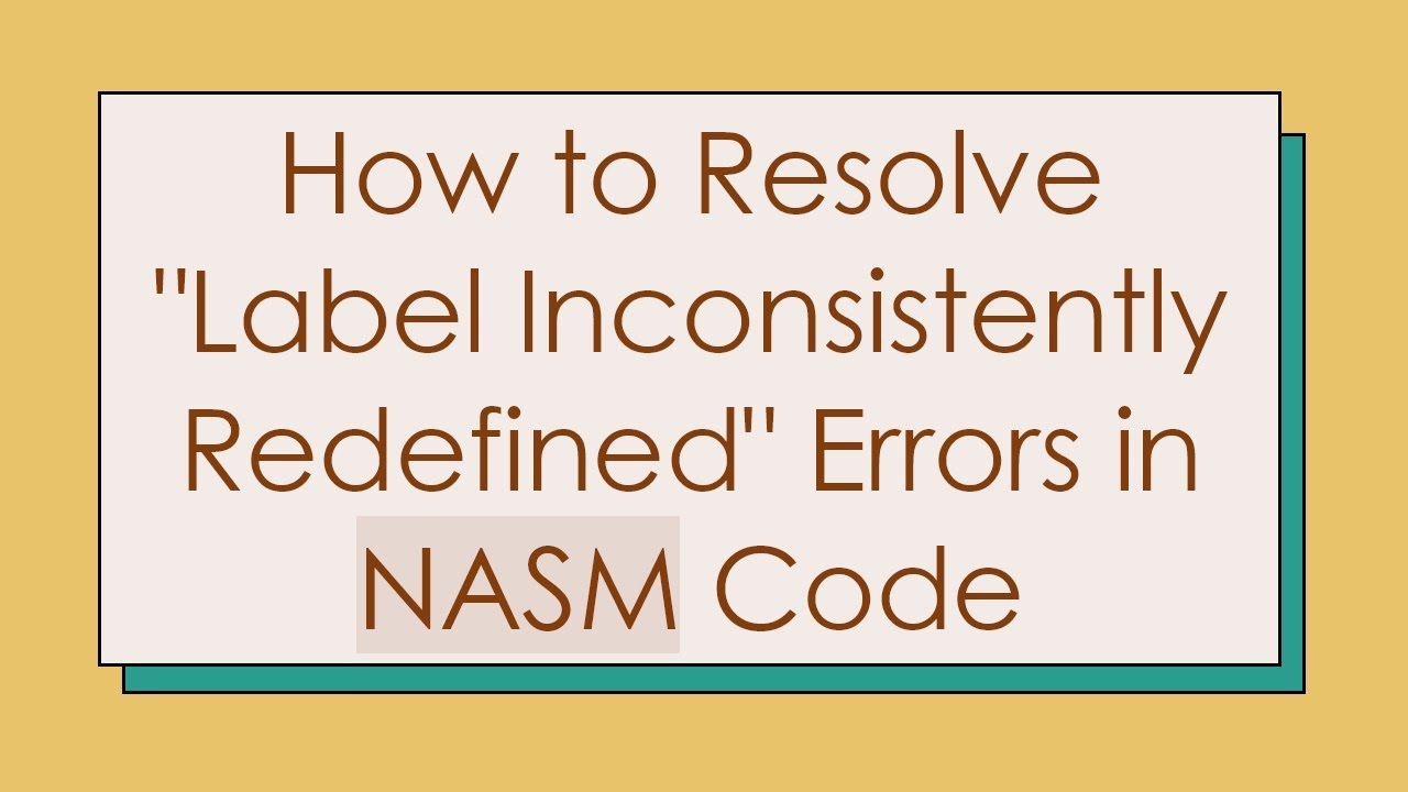 How to Resolve "Label Inconsistently Redefined" Errors in NASM Code ...