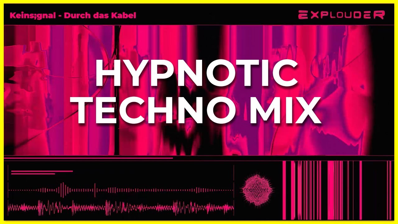 HYPNOTIC TECHNO DJ MIX | Keins:gnal - Durch das Kabel | Explouder - YouTube