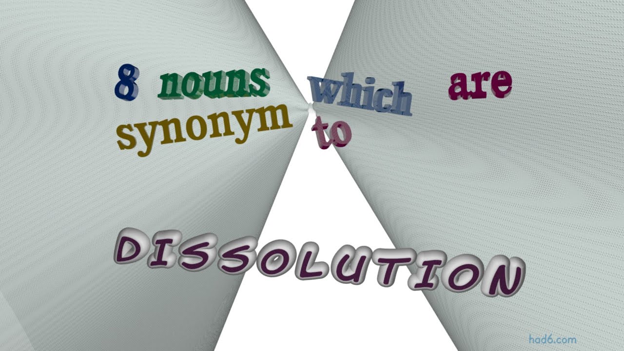 dissolution - 9 nouns similar to dissolution (sentence examples) - YouTube