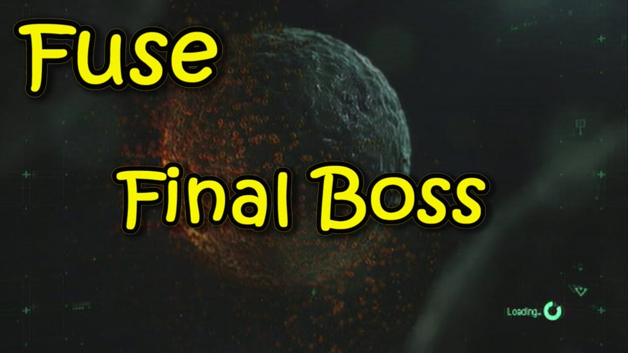 Fuse - Final Boss - YouTube