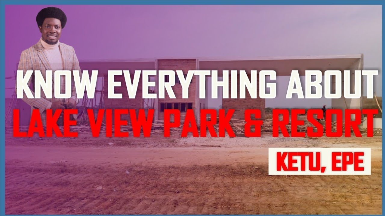 LAKE VIEW PARK AND RESORT, KETU EPE | LAND FOR SALE IN EPE LAGOS # ...