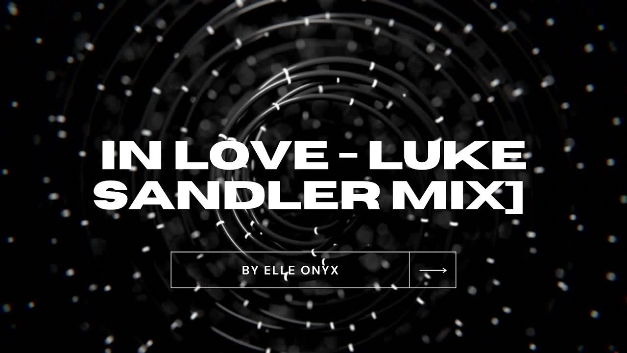 In Love [Luke Sandler Mix] - Music Visuals Video - YouTube