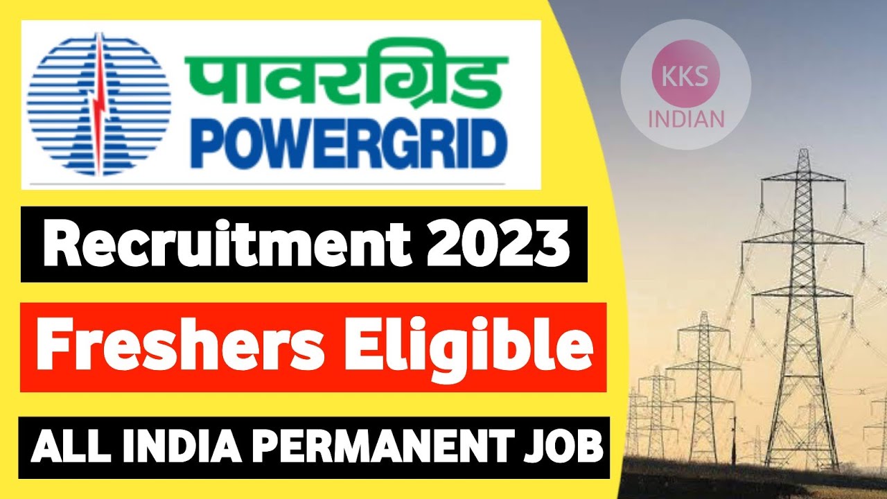 Powergrid Recruitment 2023 | PGCIL Recruitment 2023 | Powergrid Vacancy For Fresher All India ...