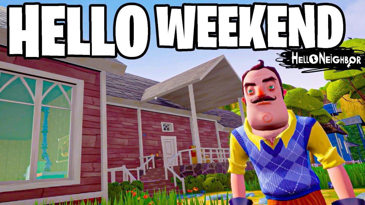 Hello Neighbor - Hello Weekend (FULL WALKTHROUGH) - YouTube