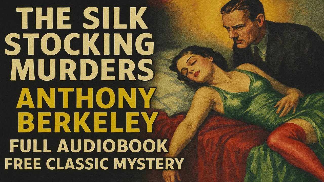 The Silk Stocking Murders | Anthony Berkeley Full Audiobook| Free ...