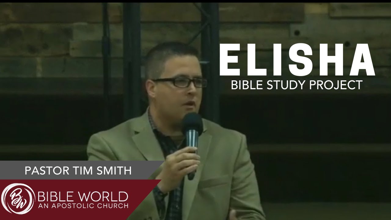 Elisha | Bible Study Project | Pastor Tim Smith - YouTube