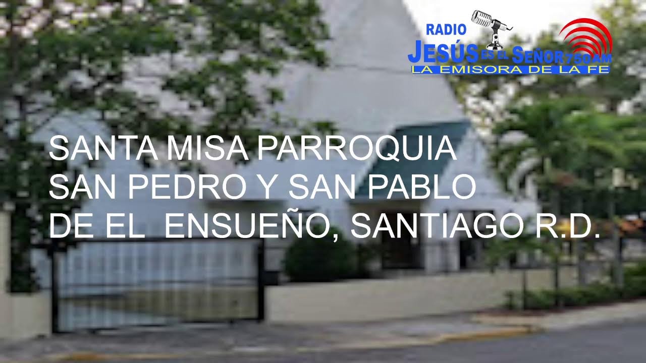 MISA EN LA PA. SAN P. y SAN P. DE EL ENSUEÑO- 21/ 09/ 2025 - EN VIVO ...