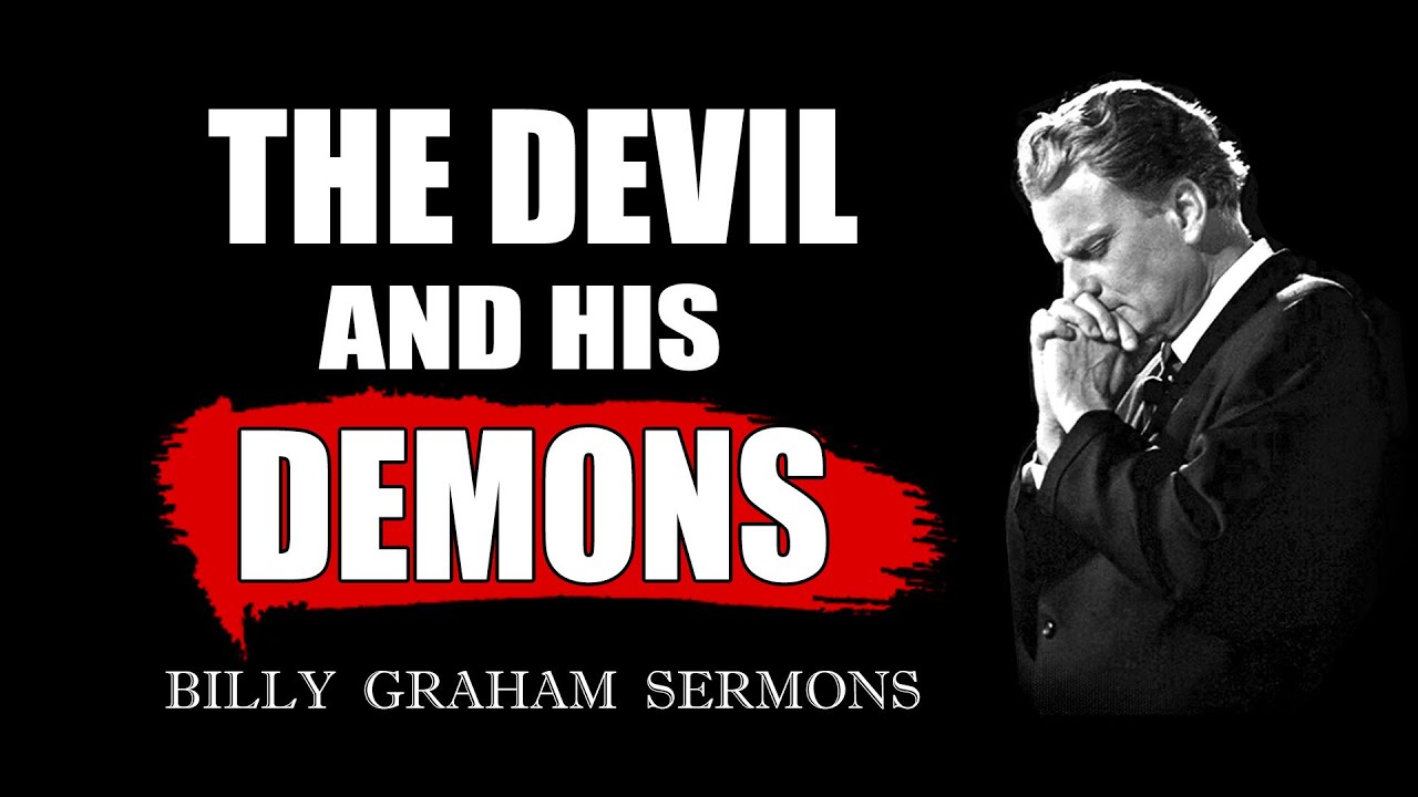 BILLY GRAHAM SERMONS | THE DEVIL AND HIS DEMONS - YouTube