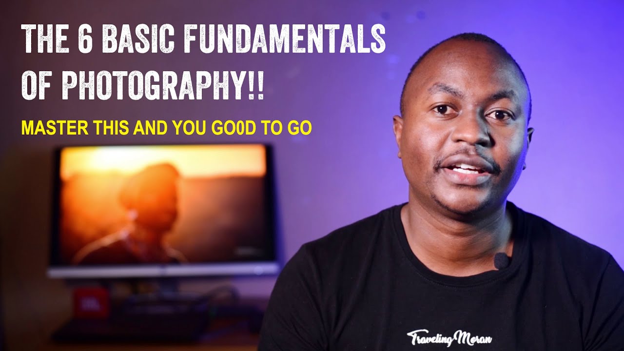The 6 Basic Fundamentals of Photography: A beginner's Guide - YouTube