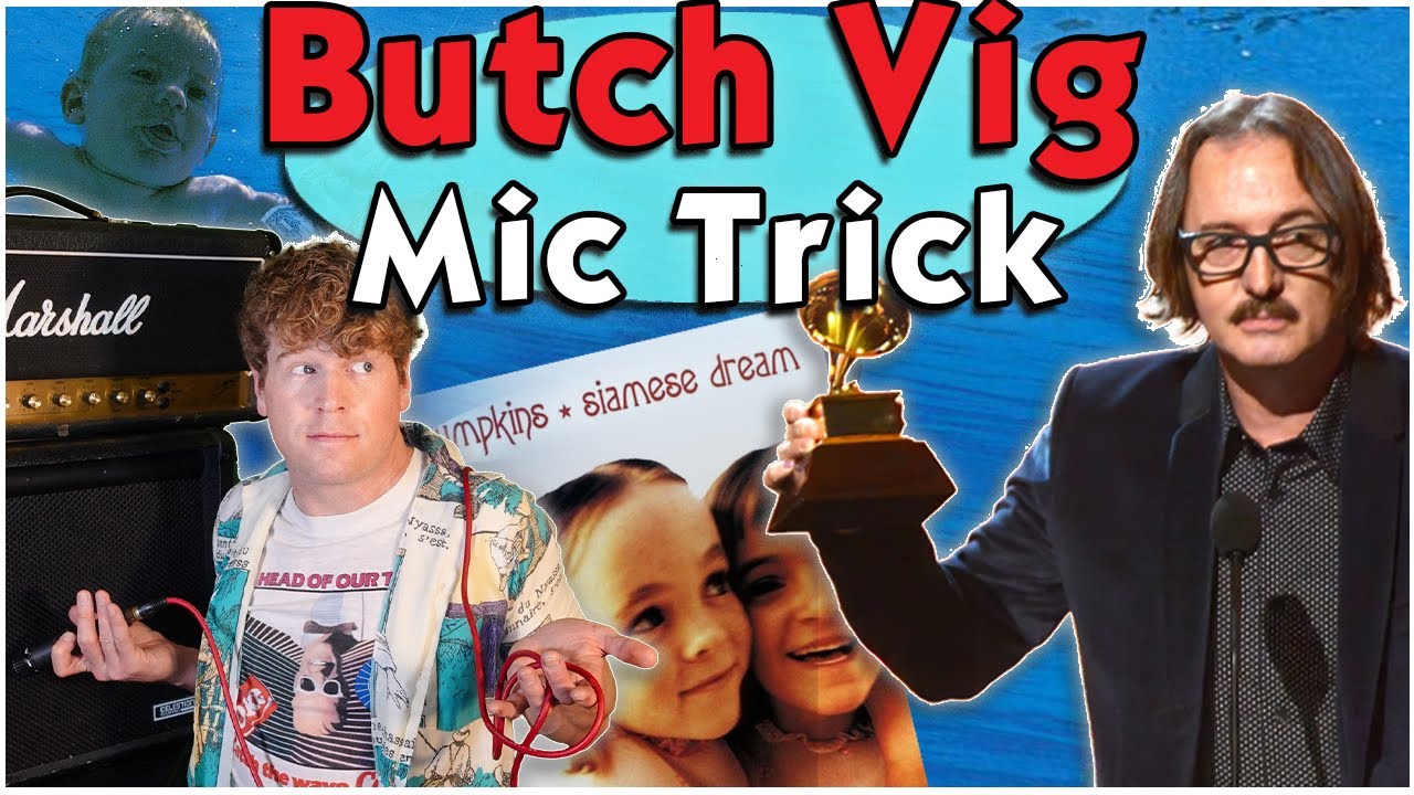 Nirvana / Smashing Pumpkins Producer Butch Vig Mic Placement Technique ...