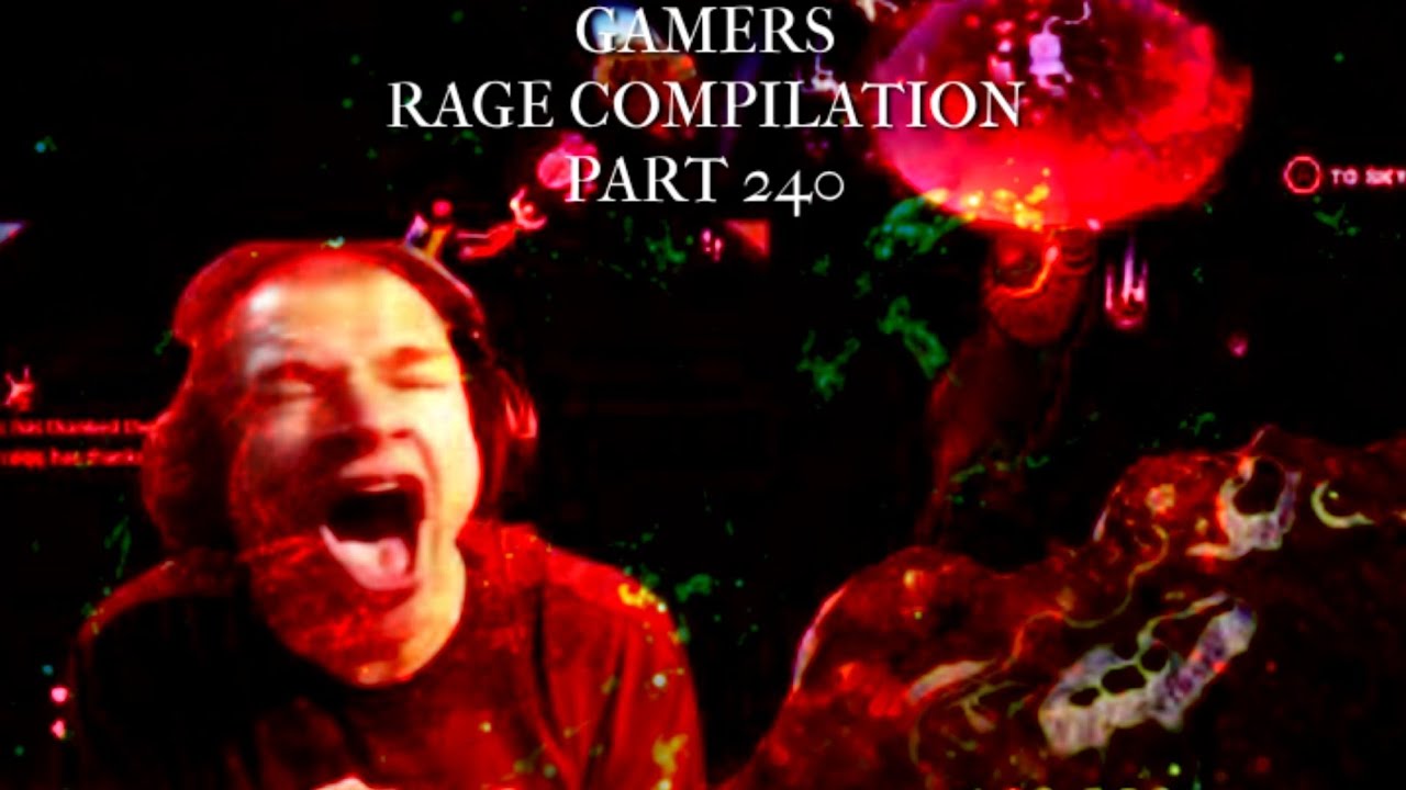Gamers Rage Compilation Part 240 - YouTube