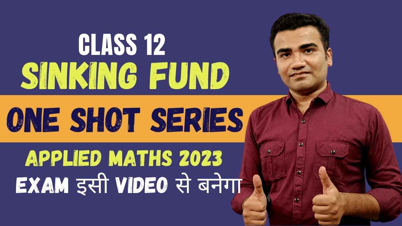 Applied Maths Sinking Fund | One Shot Revision Video | Class 12 ...