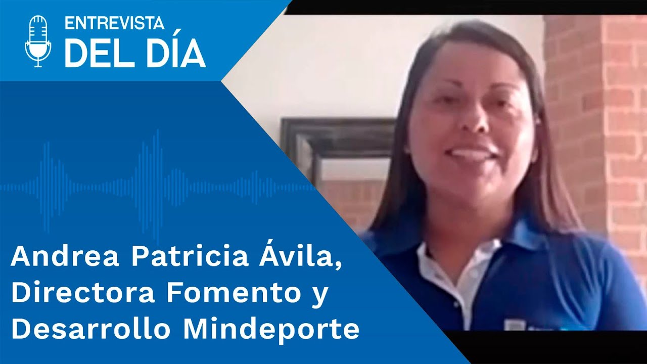 Entrevista del día, Andrea Patricia Ávila, Directora Fomento y ...