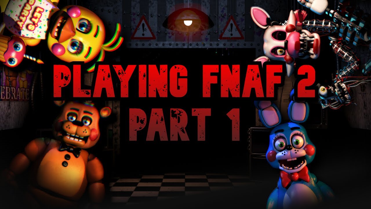Playing FNAF 2! (Part 1) | TACK GAMING - YouTube