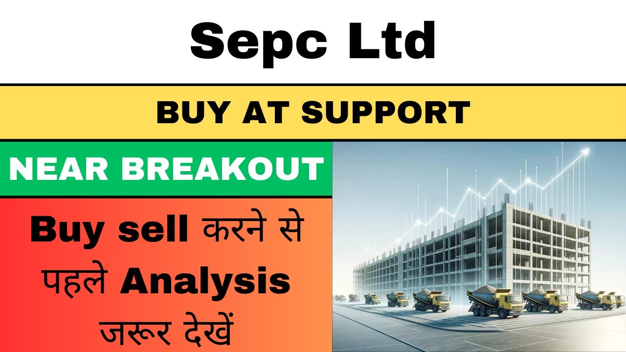 SEPC SHARE NEAR BREAKOUT | SEPC SHARE TARGET | Shriram epc share latest ...