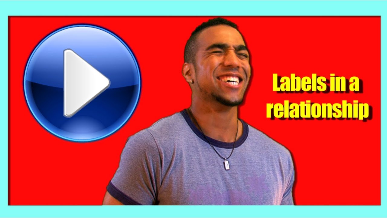 How Important are Labels In a Relationship? - YouTube