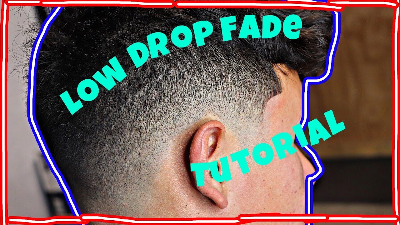 Low Drop Fade Tutorial!!! - YouTube