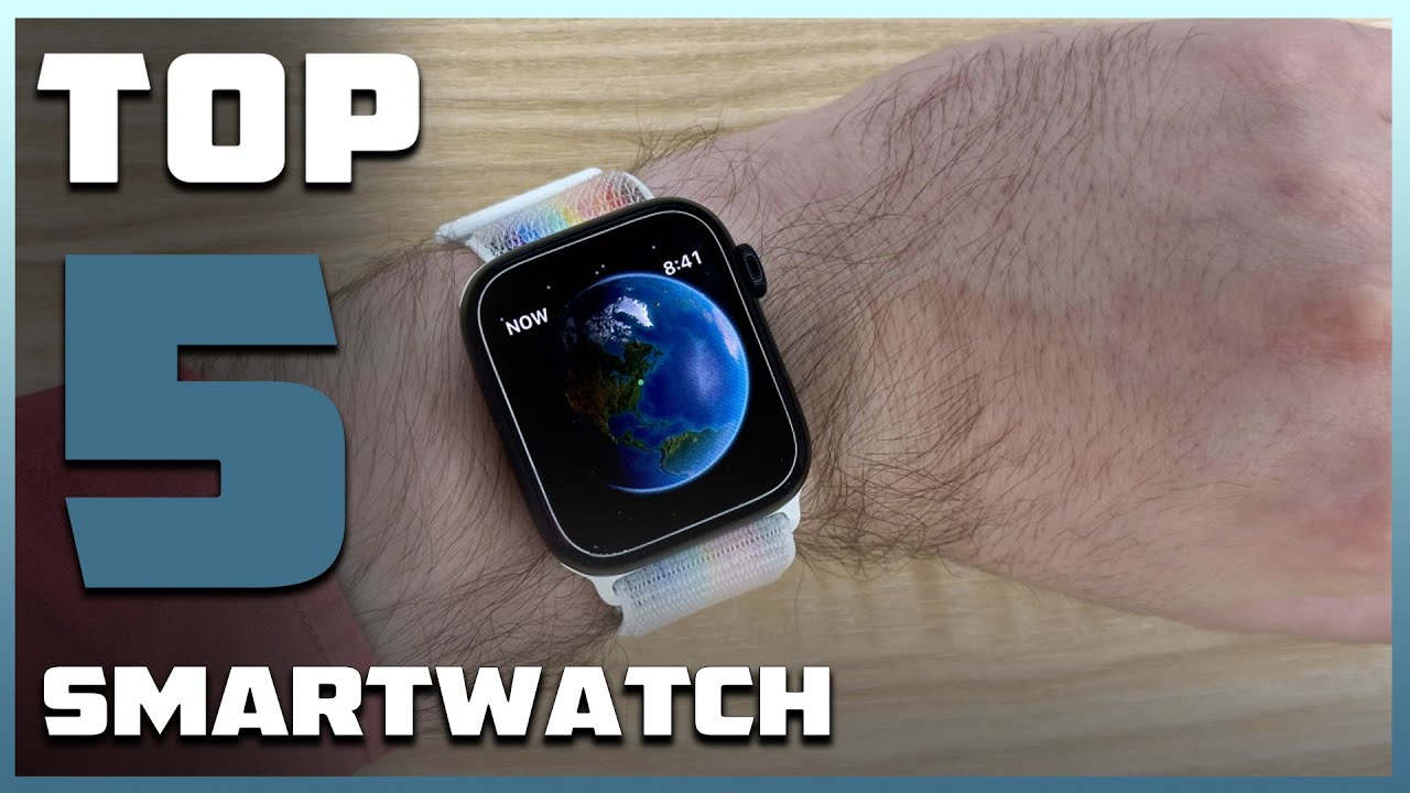Top 5 Best Smart Watch in 2024 | The Ultimate Countdown, Reviews & Best ...