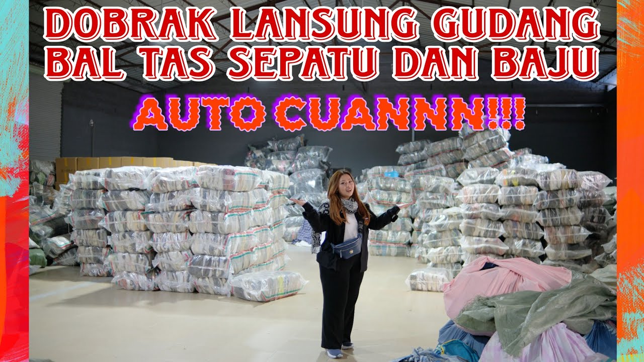 DATANG LANGSUNG KE GUDANG BAL TAS SEPATU DAN BAJU - YouTube