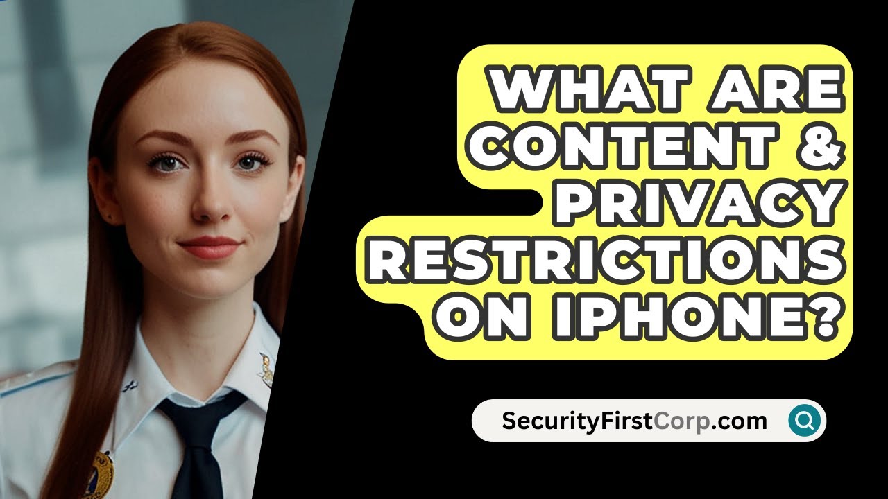 What Are Content & Privacy Restrictions On iPhone? - SecurityFirstCorp ...