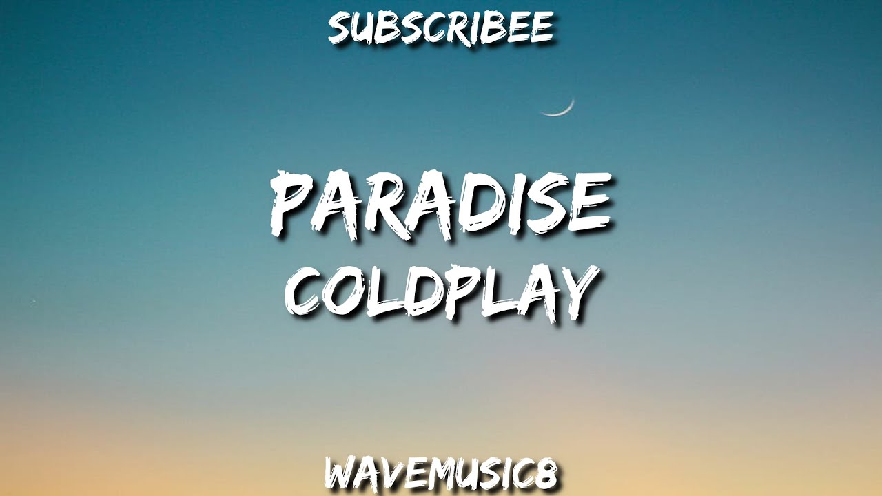 Paradise (Lyrics Video) - Coldplay - YouTube