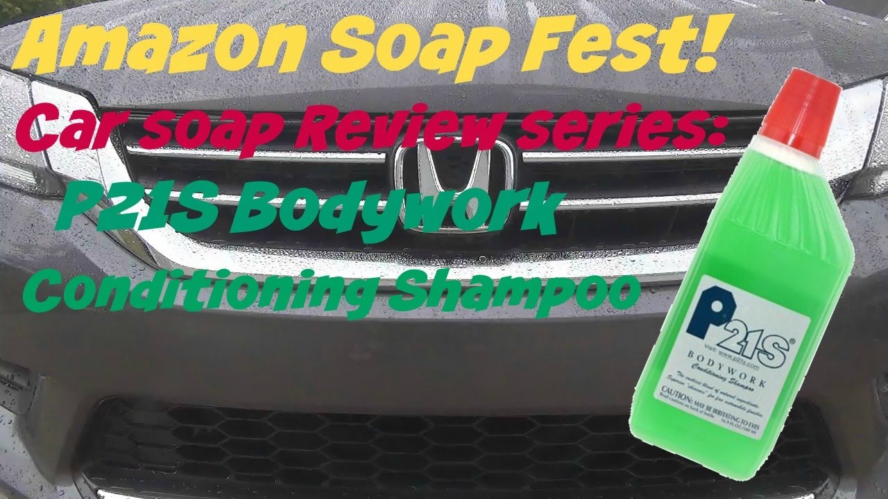 Amazon Soap Fest Review of P21S Bodywork Conditioning Shampoo - YouTube