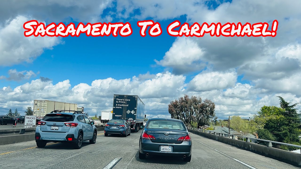 SACRAMENTO TO CARMICHAEL CALIFORNIA DRIVE! - YouTube