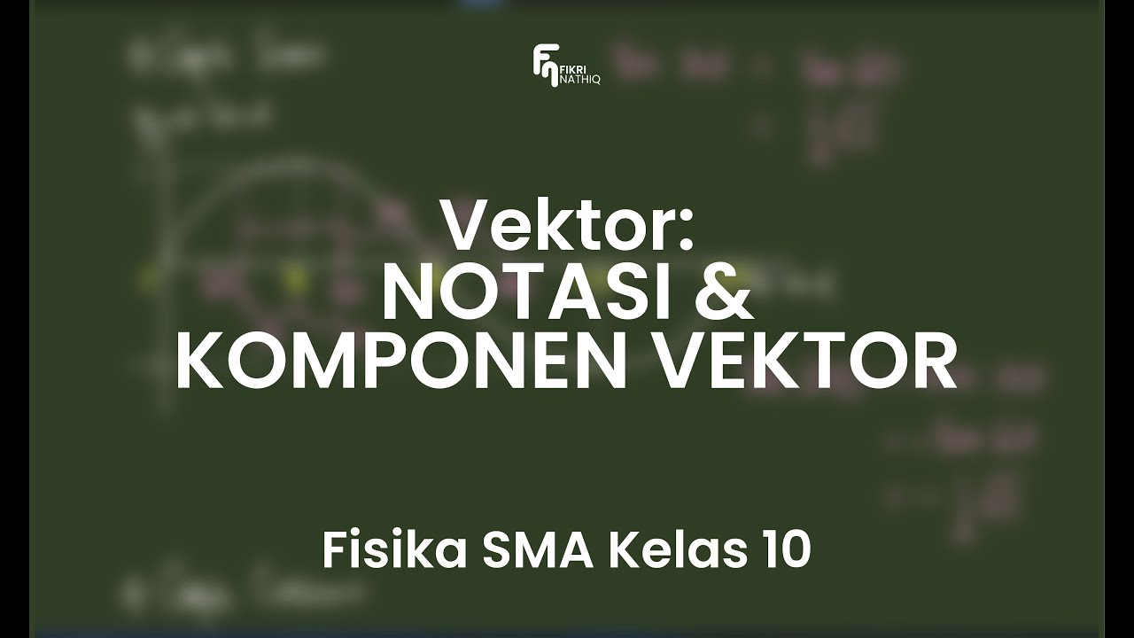Vektor: Notasi dan Komponen Vektor | Fisika Kelas 10 - YouTube