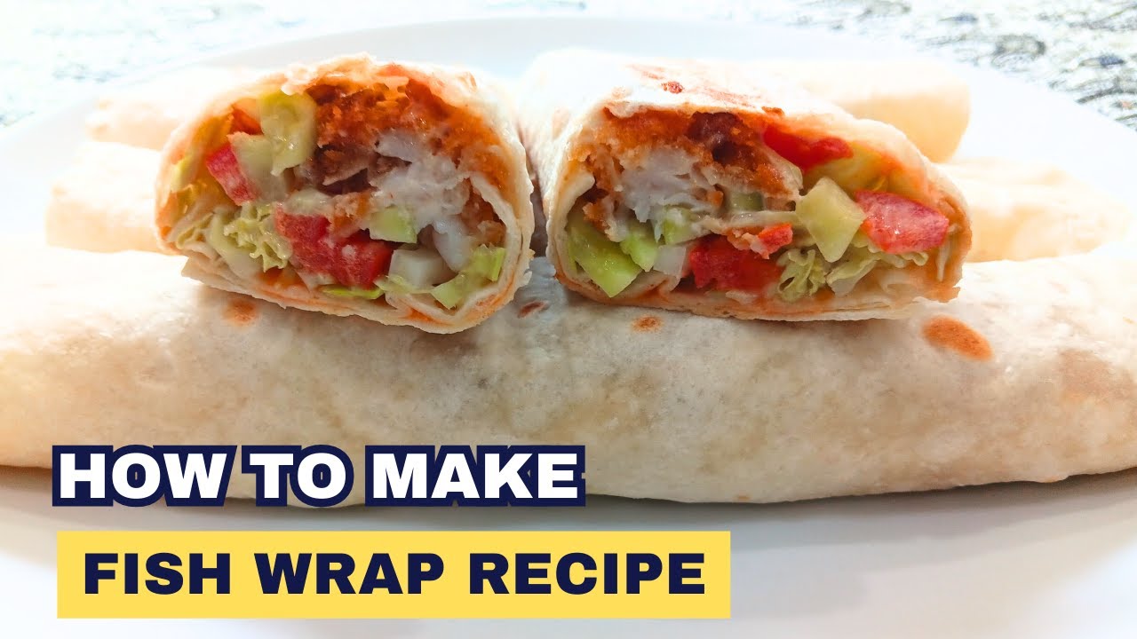 Looking for a Meal Idea? TRY THIS!! FISH WRAP RECIPE! ( Tutorial In 5 ...
