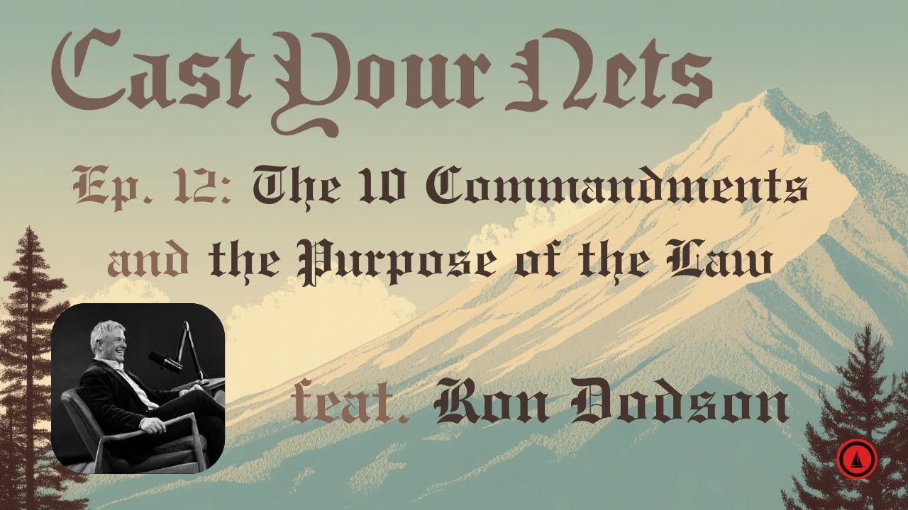 Ep. 12: The 10 Commandments & the Purpose of the Law, feat. Ron Dodson ...