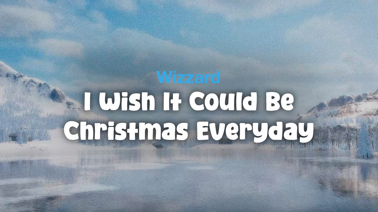 Wizzard - I Wish It Could Be Christmas Everyday (Lyric Video) - YouTube