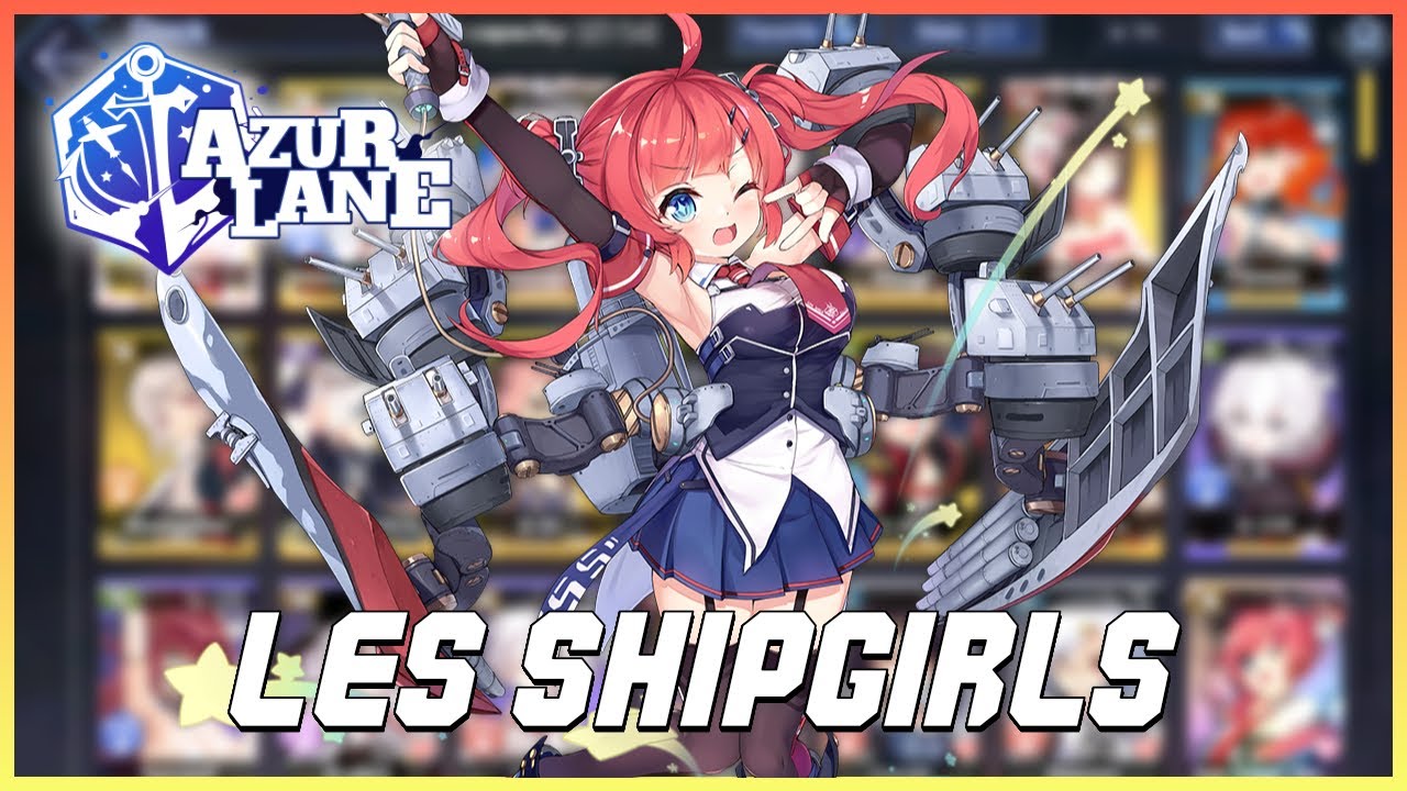 Azur Lane Guide FR - Les Shipgirls - YouTube