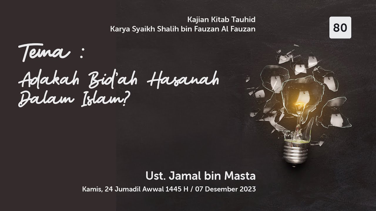 [080] Adakah Bid'ah Hasanah Dalam Islam? | Kajian Kitab Tauhid - YouTube