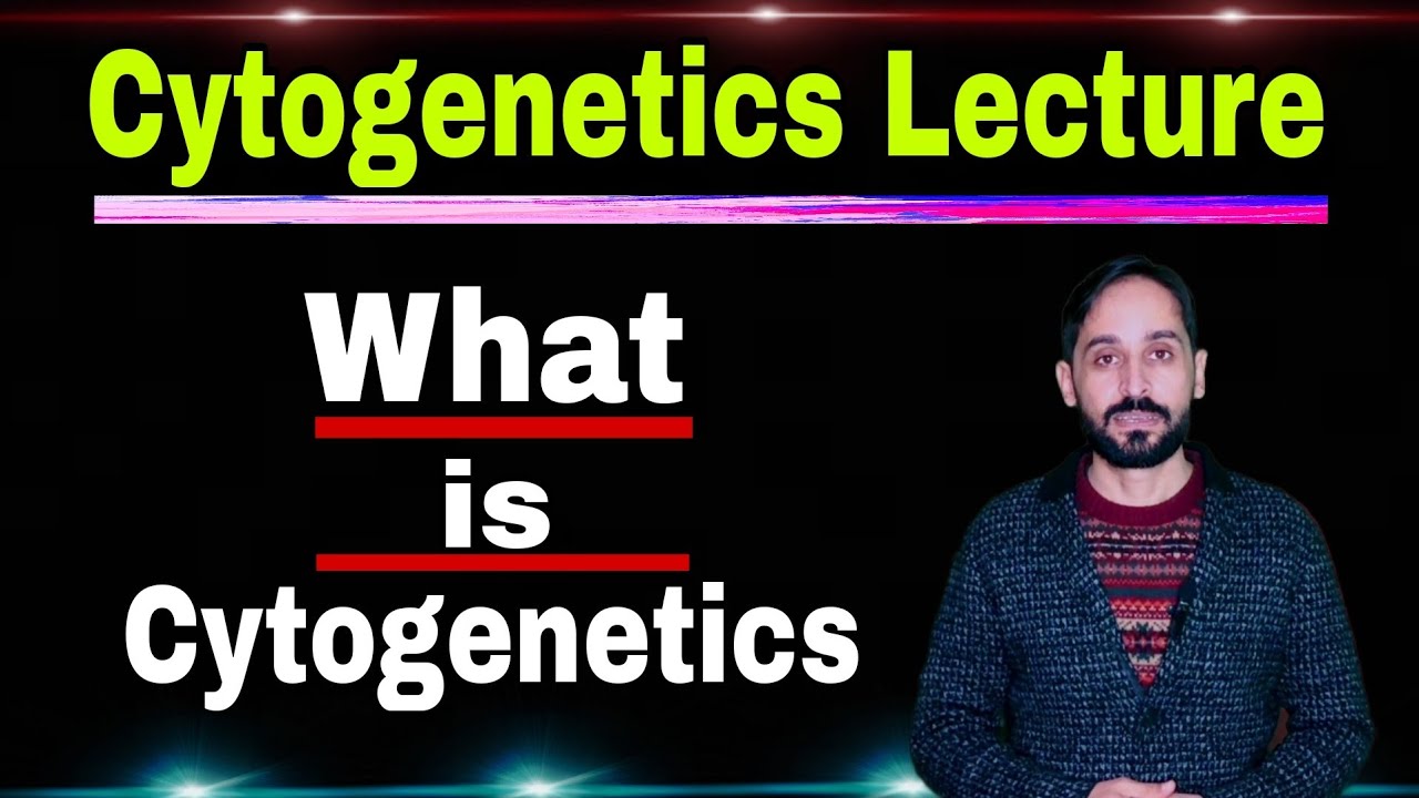 Cytogenetics lecture | Cytogenetics Introduction - YouTube