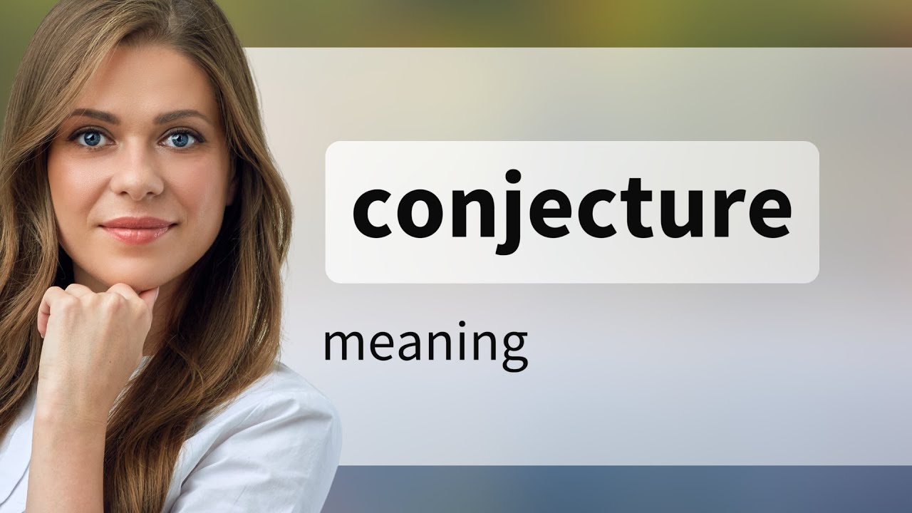 Conjecture — what is CONJECTURE definition - YouTube