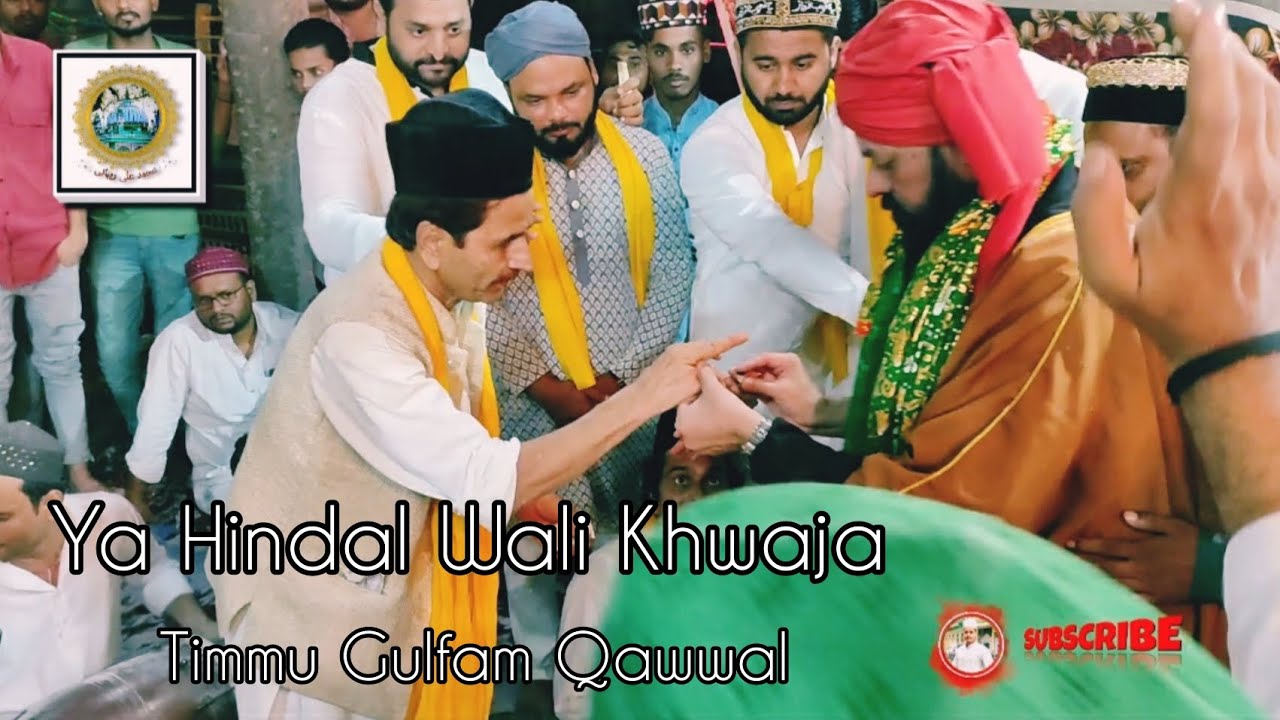 Ya Hindal Wali Khwaja - Timmu Gulfam Qawwal - Urs Peer Chandu Miya R.A ...