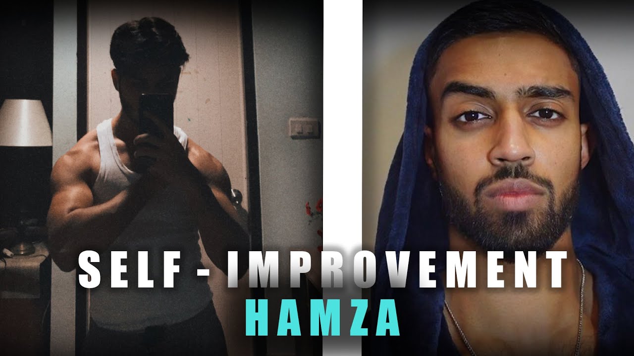 Hamza changed my life - My Self-improvement Journey - YouTube