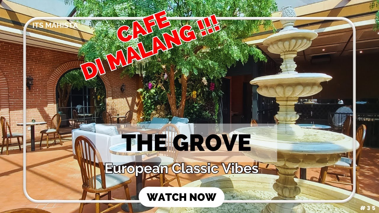 THE GROVE CAFE | EROPA CLASSIC CAFE ALA MALANG - YouTube