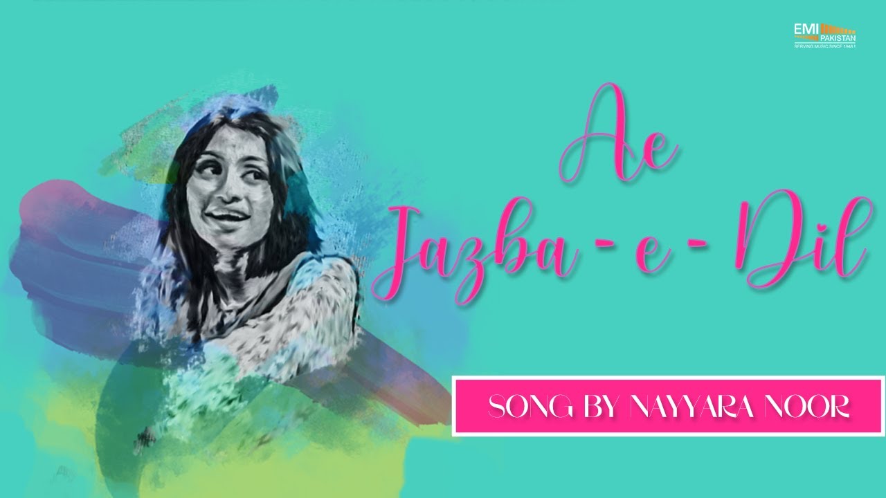 Ae Jazba e Dil Lyrical Video | Nayara Noor | @EMIPakistanOfficial - YouTube