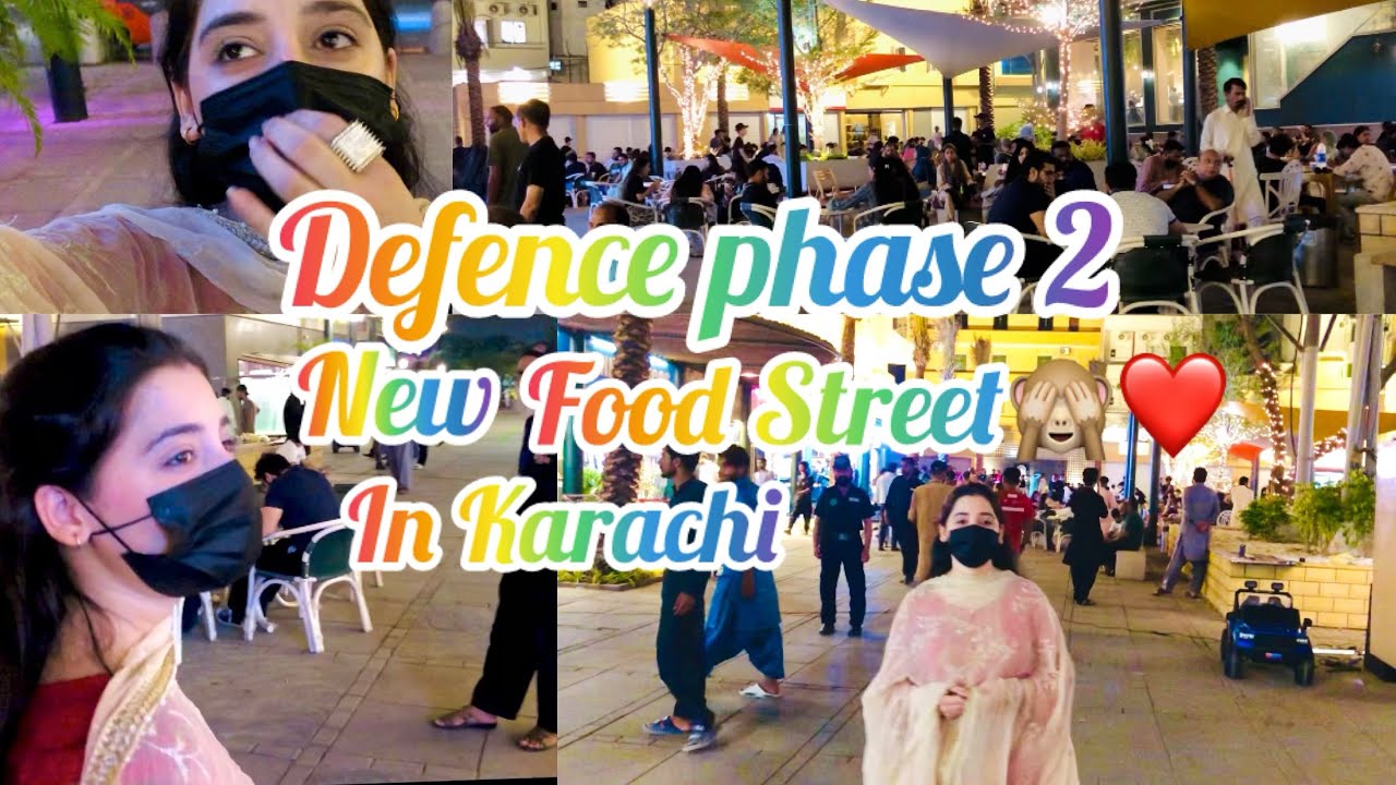 DHA Defence Phase 2 | Food Street | In Karachi | Complete Vlog | Watch ...