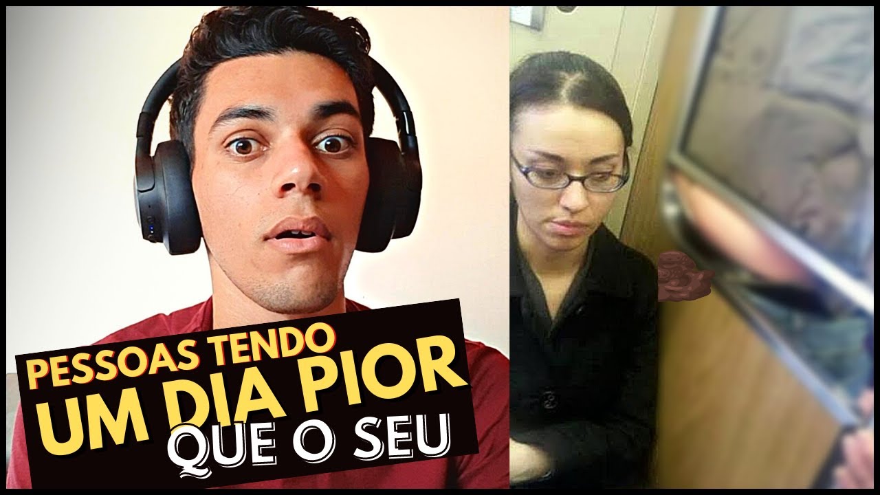 Pessoas tendo um dia pior do que o seu - Reagindo - YouTube