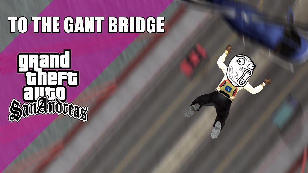 To the Gant Bridge | GTA: San Andreas - YouTube