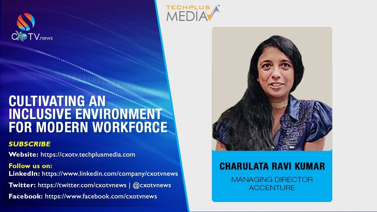 Cultivating an Inclusive Environment for Modern Workforce | Charulata ...