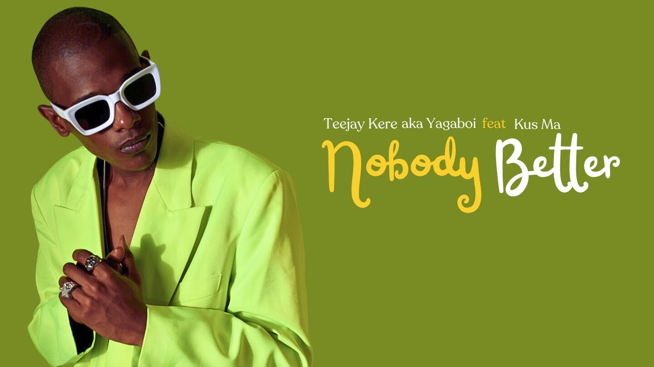 Teejay Kere aka Yaga boi - Nobody Better feat Kus Ma - YouTube