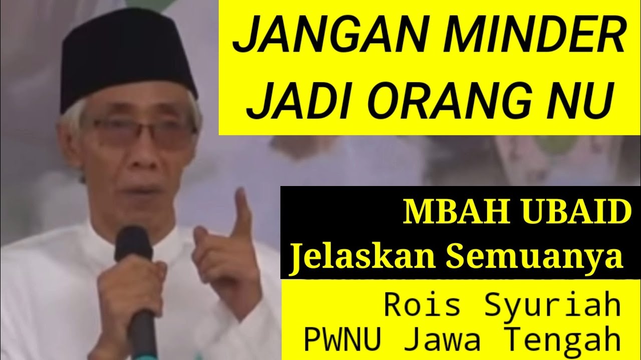 JANGAN MINDER JADI ORANG NU‼️ MBAH UBAID JELASKAN BEGINI... - YouTube