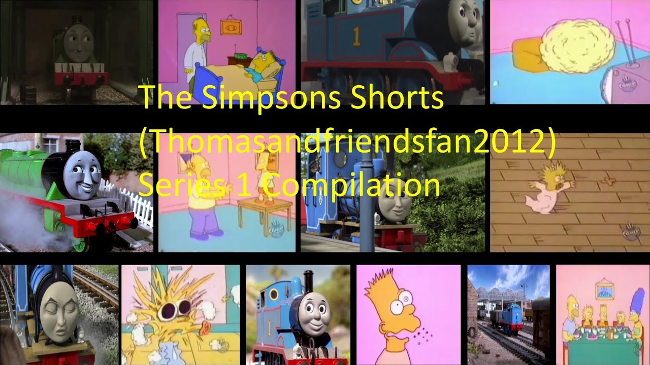 The Simpsons Shorts (Thomasandfriendsfan2012) Series 1 Compilation ...