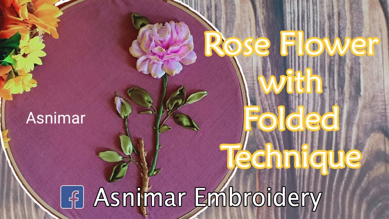 Rose Flower With Folded Technique | Ribbon Embroidery - YouTube